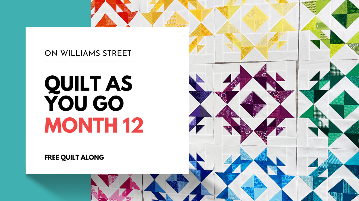 2023 Quilt Along - Month 12 – On Williams Street