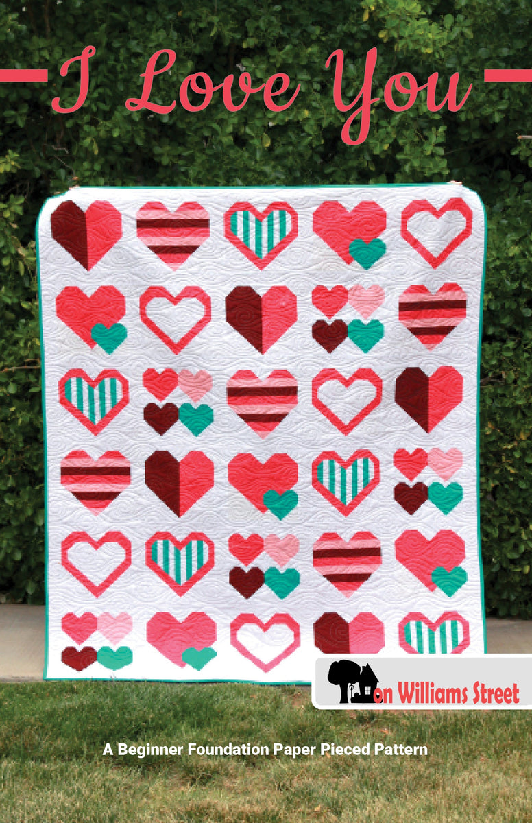 I Love You Modern Quilt Pattern – On Williams Street